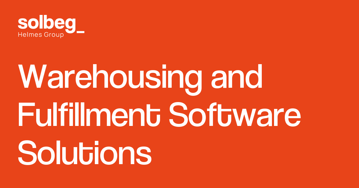 Warehousing and Fulfillment Software Solutions | Solbeg