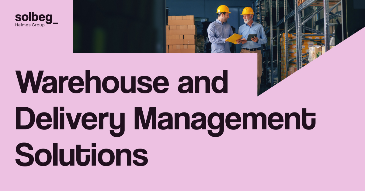 Warehouse and Delivery Management Solutions | Solbeg